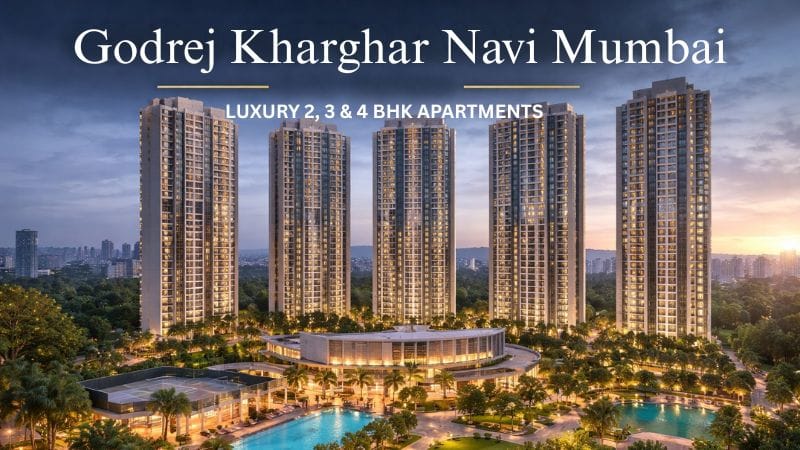 Godrej Kharghar Navi Mumbai – Complete Project Overview