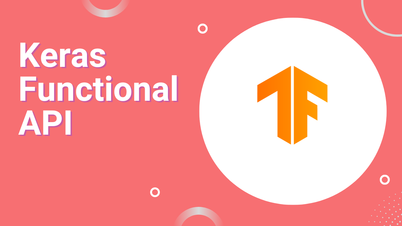 How To Build TensorFlow Models With The Keras Functional API Examples How To Build TensorFlow Models With The Keras Functional API Examples